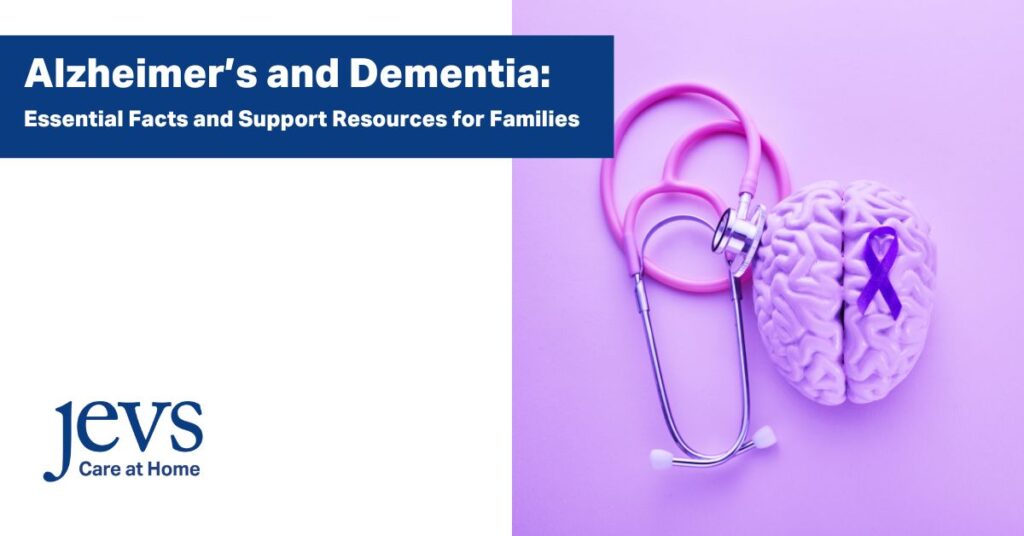 Alzheimer’s & Dementia: Essential Facts and Support Resources for Families | JEVS Care at Home ...
