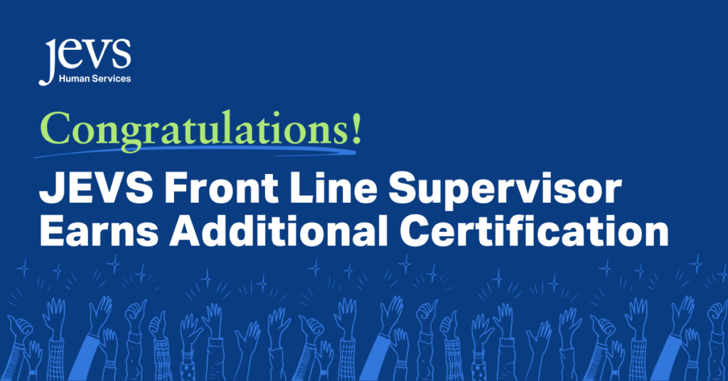 JEVS Front Line Supervisor Earns Additional Certification - JEVS Human ...